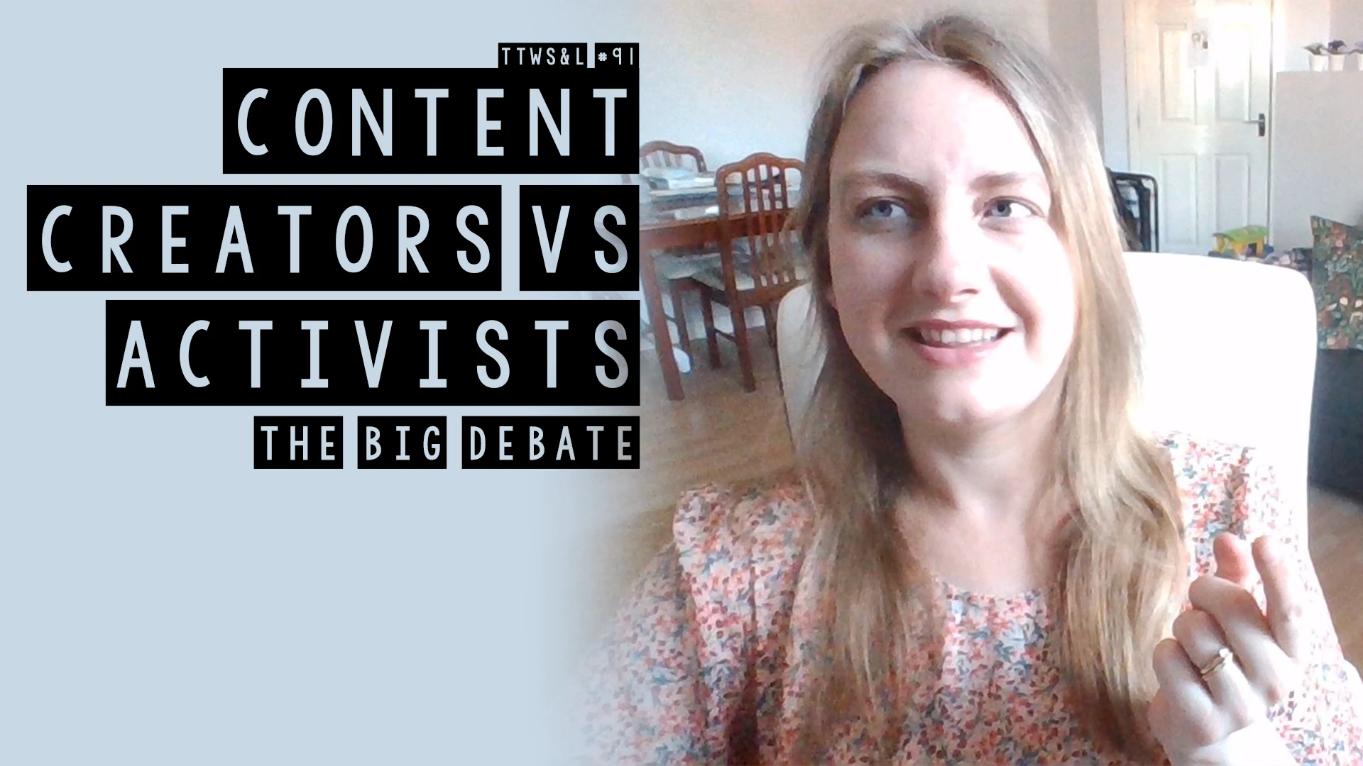 TTWS&L #91: Content Creators Vs. Activists - The Big Debate