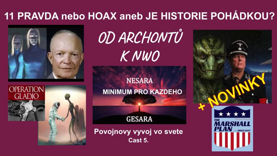 11 PRAVDA nebo HOAX aneb JE HISTORIE POHÁDKOU? - Část 5, Díl 1, 7.12.2023