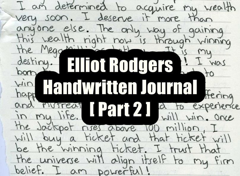 Elliot Rodger's - Handwritten Journal (Part2)