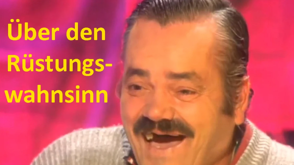 El Risitas - Der lachende Spanier über den Rüstungswahnsinn