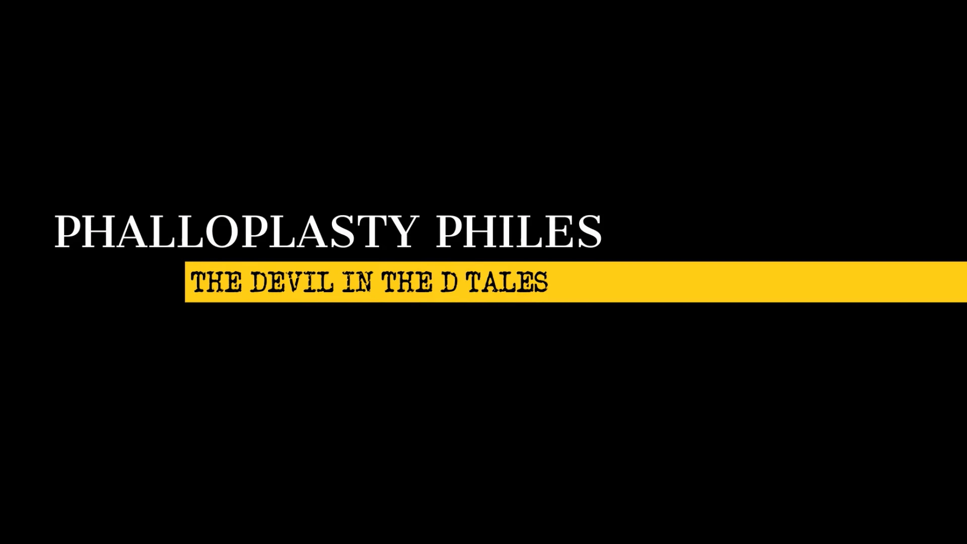Phalloplasty Philes: The Devil in the D Tales (Ashton Williams Update)