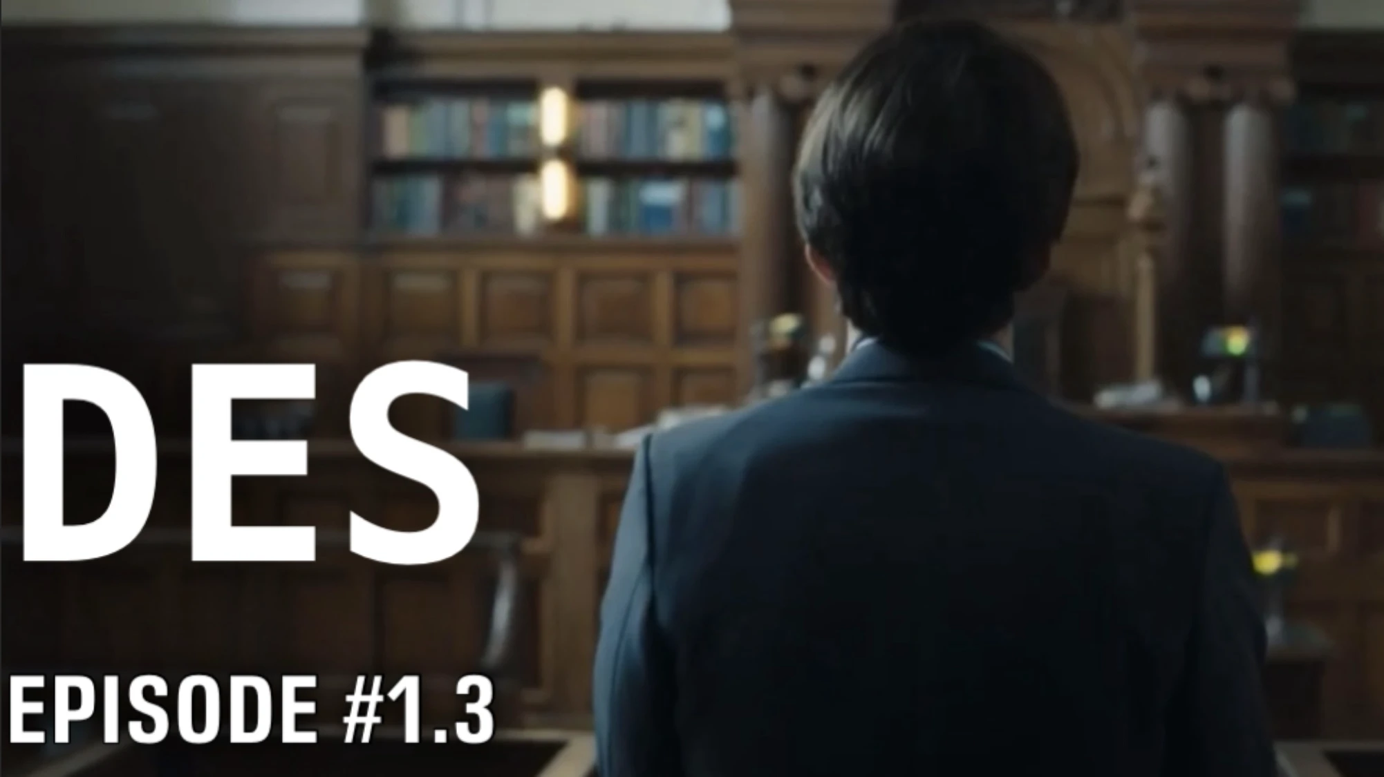 Des - S1.E3 ∙ Episode #1.3