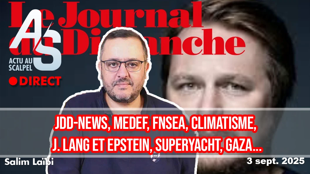 Actu Scalpel 3 sept. 2025 : JDD-NEWS, MEDEF, FNSEA, Climatisme ...